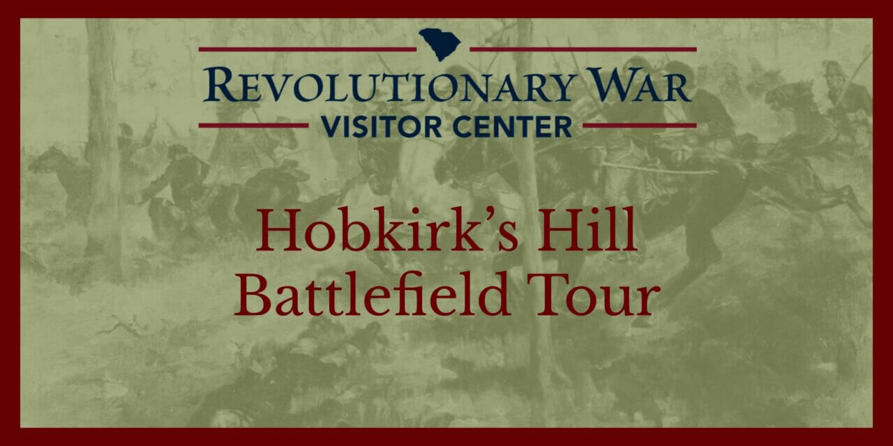 Hobkirk’s Hill Battlefield Tour - Experience Camden, South Carolina
