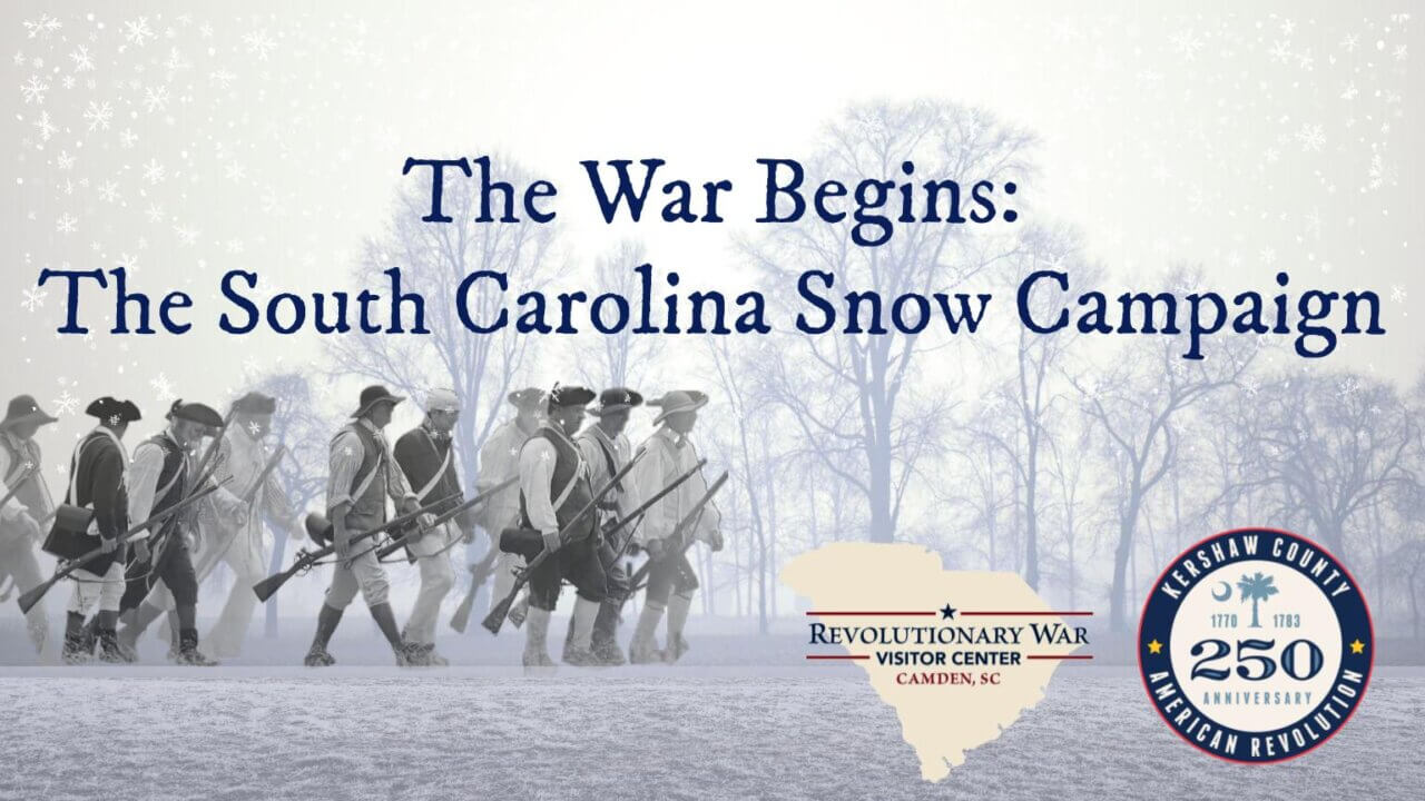 The War Begins: The South Carolina Snow Campaign - Experience Camden ...